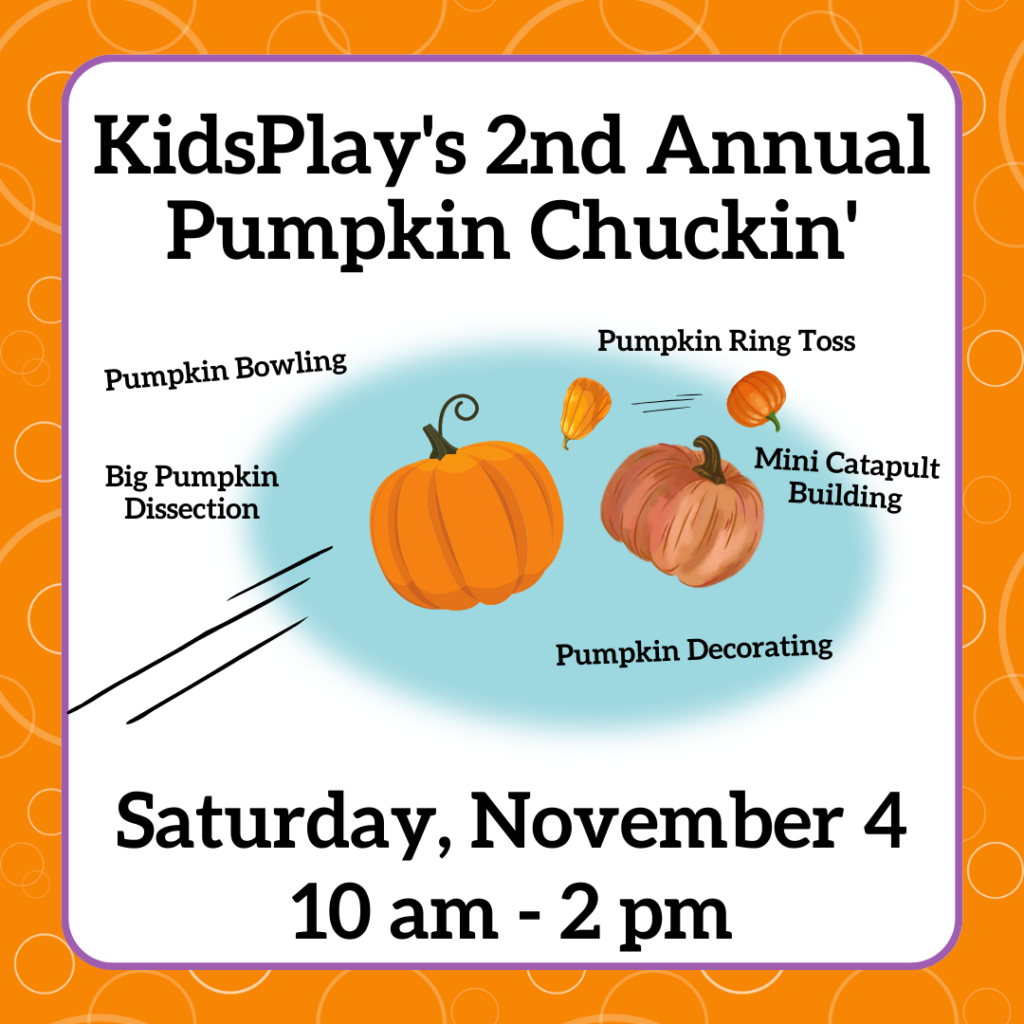 2nd Annual Pumpkin Chuckin' - KidsPlay
