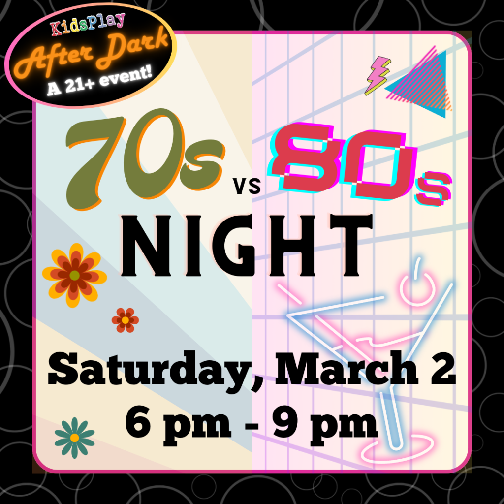 KidsPlay After Dark: 70s vs 80s Night - KidsPlay