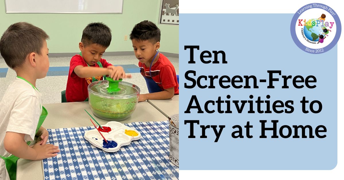 Ten Screen-Free Activities to Try at Home - KidsPlay