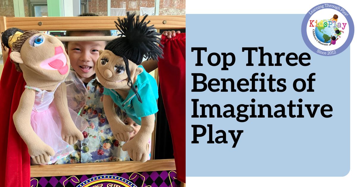 Top Three Benefits of Imaginative Play - KidsPlay