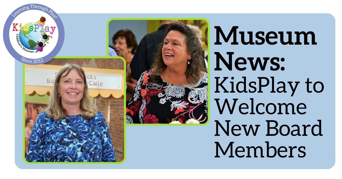 Museum News: KidsPlay to Welcome New Board Members, Kristen Fern & Lori ...